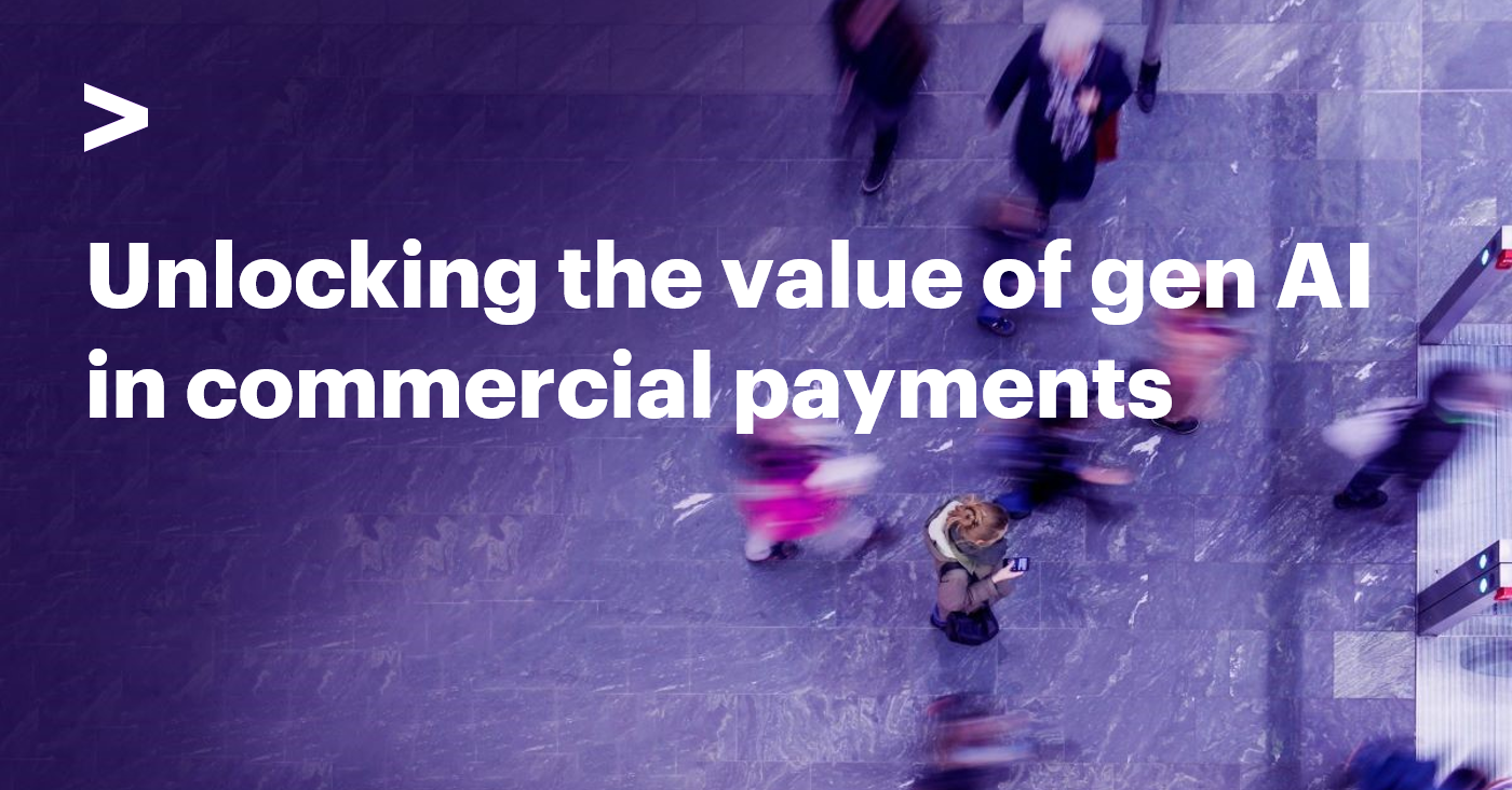 Unlocking the value of generative AI in commercial payments | Accenture ...
